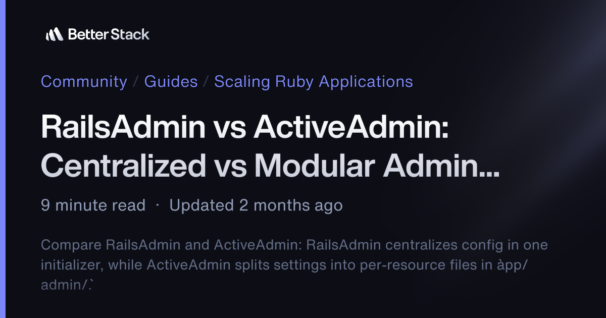 RailsAdmin vs ActiveAdmin: Centralized vs Modular Admin Configuration | Better Stack Community