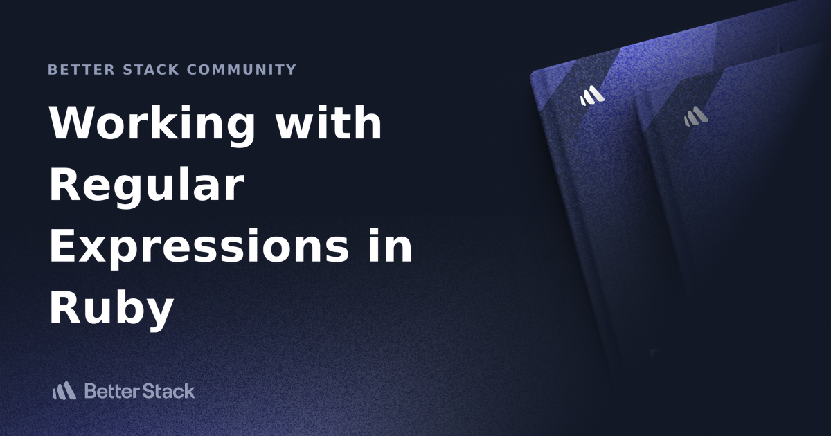 Working with Regular Expressions in Ruby | Better Stack Community