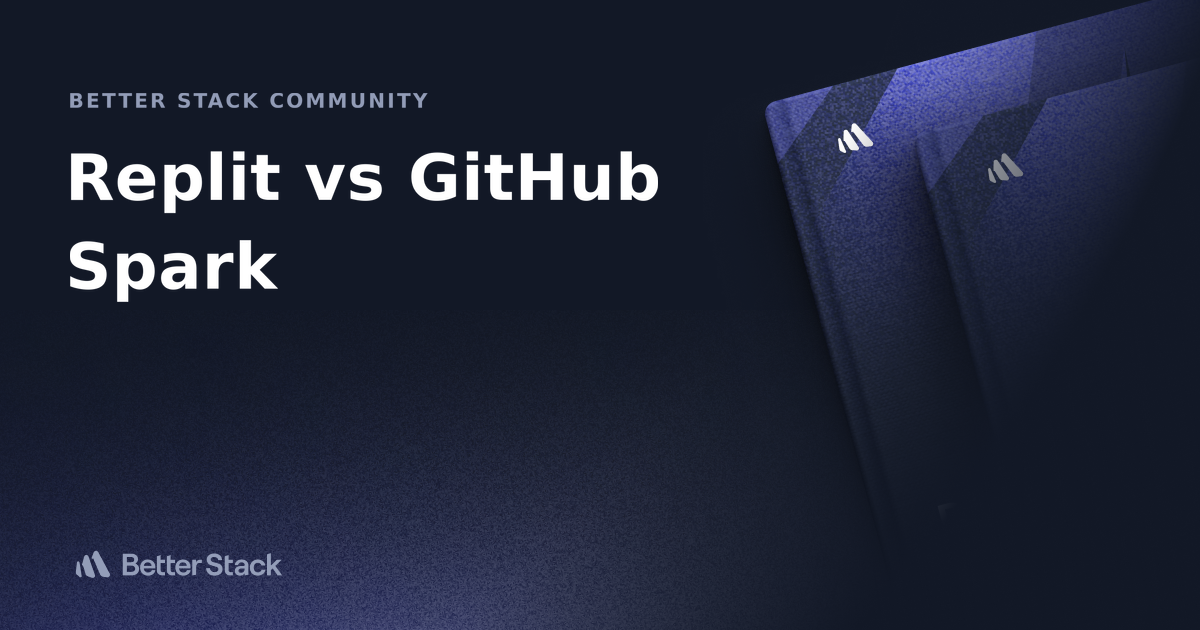 Replit vs GitHub Spark | Better Stack Community