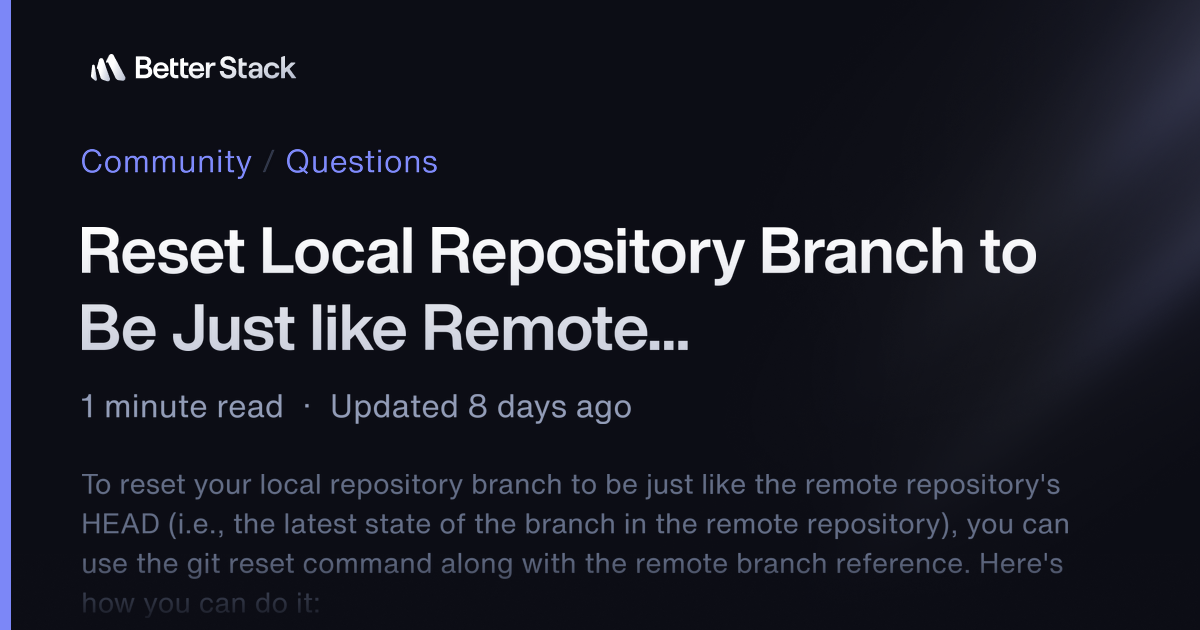 Reset Local Repository Branch to Be Just like Remote Repository Head ...