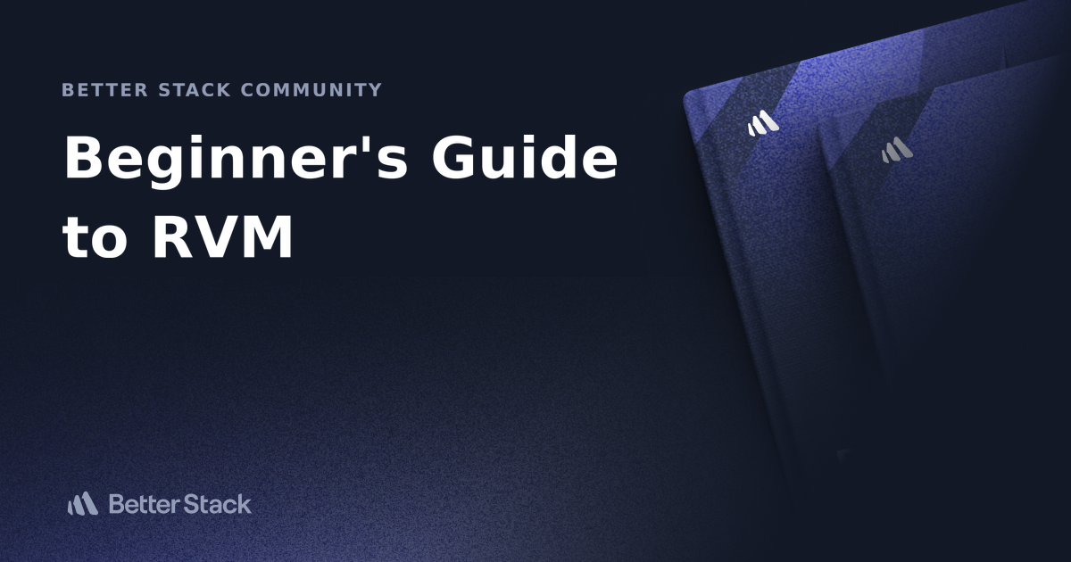 Beginner's Guide to RVM | Better Stack Community