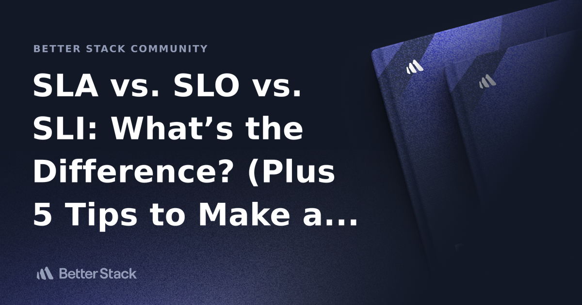 SLA vs. SLO vs. SLI: What’s the Difference? (Plus 5 Tips to Make a ...