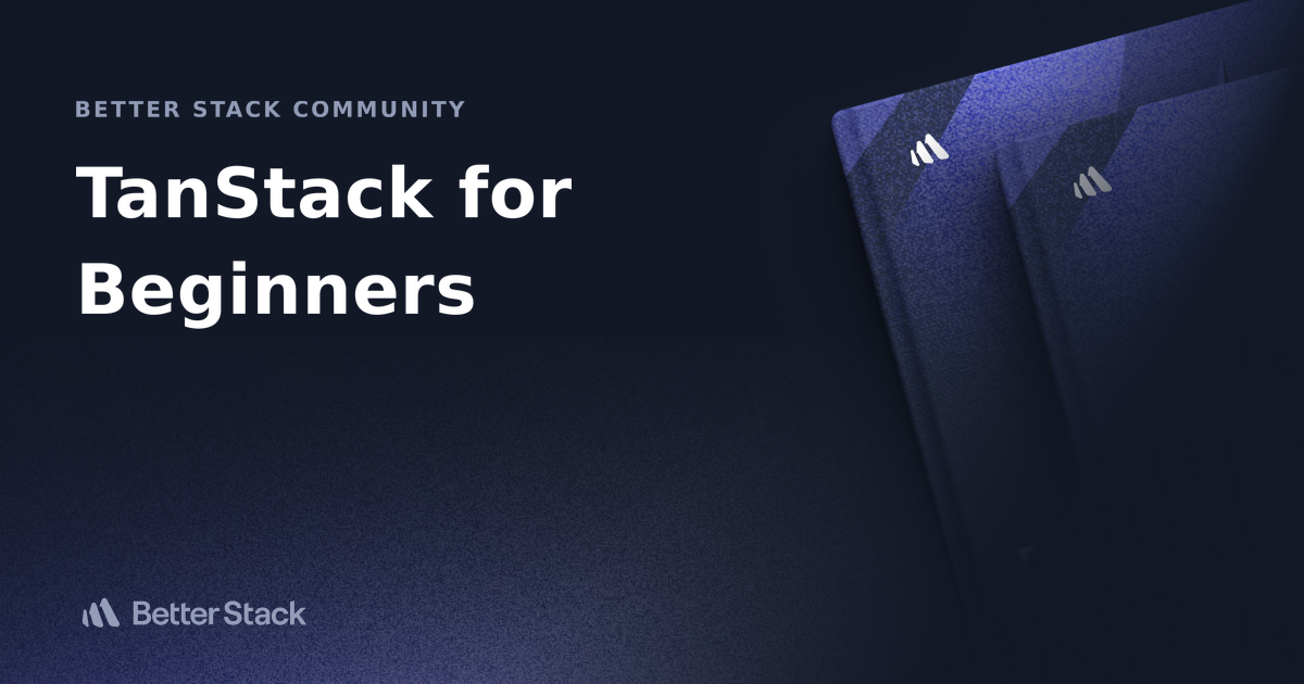TanStack for Beginners | Better Stack Community