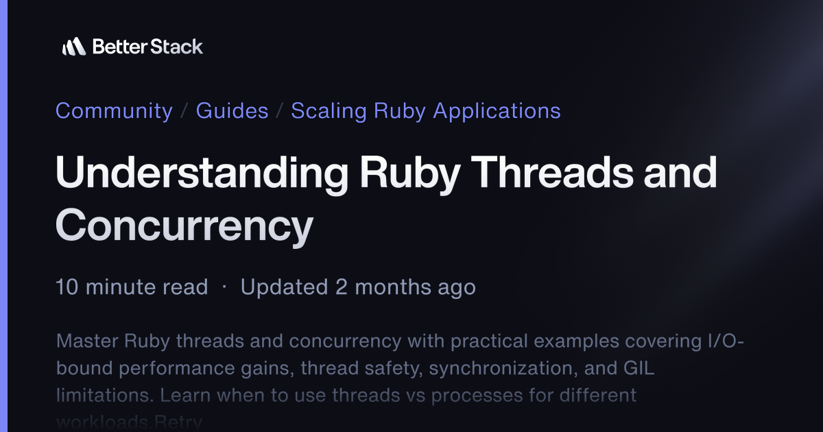 Understanding Ruby Threads and Concurrency | Better Stack Community