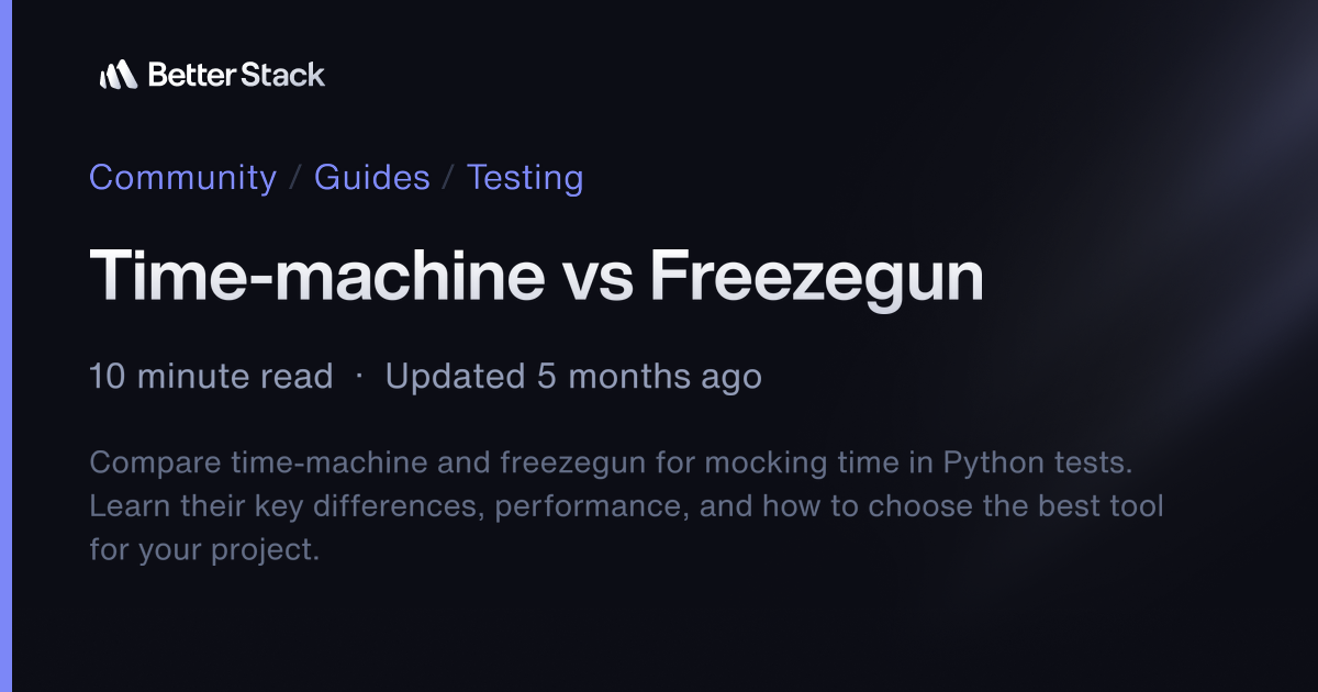 Time-machine vs Freezegun | Better Stack Community