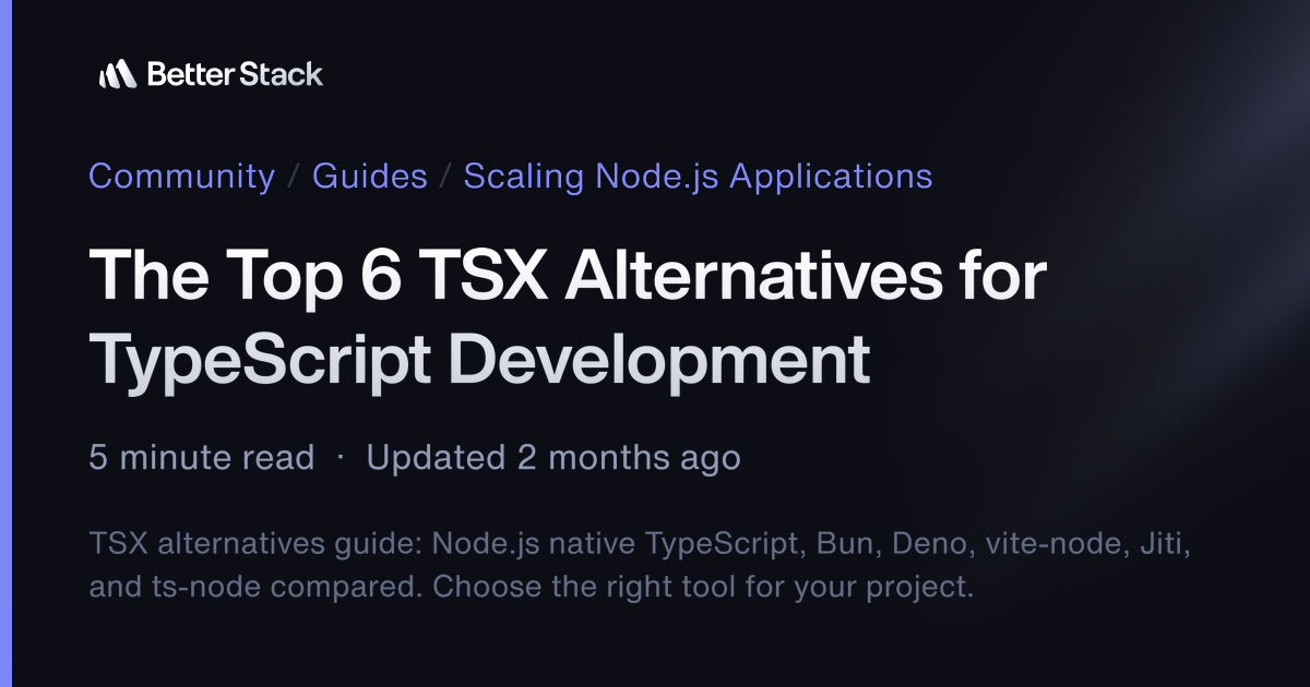 The Top 6 TSX Alternatives for TypeScript Development | Better Stack Community