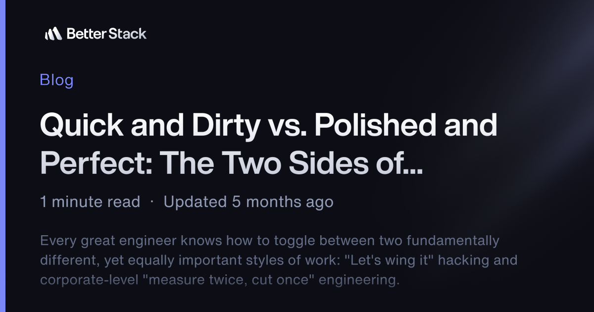 Quick and Dirty vs. Polished and Perfect: The Two Sides of Engineering ...