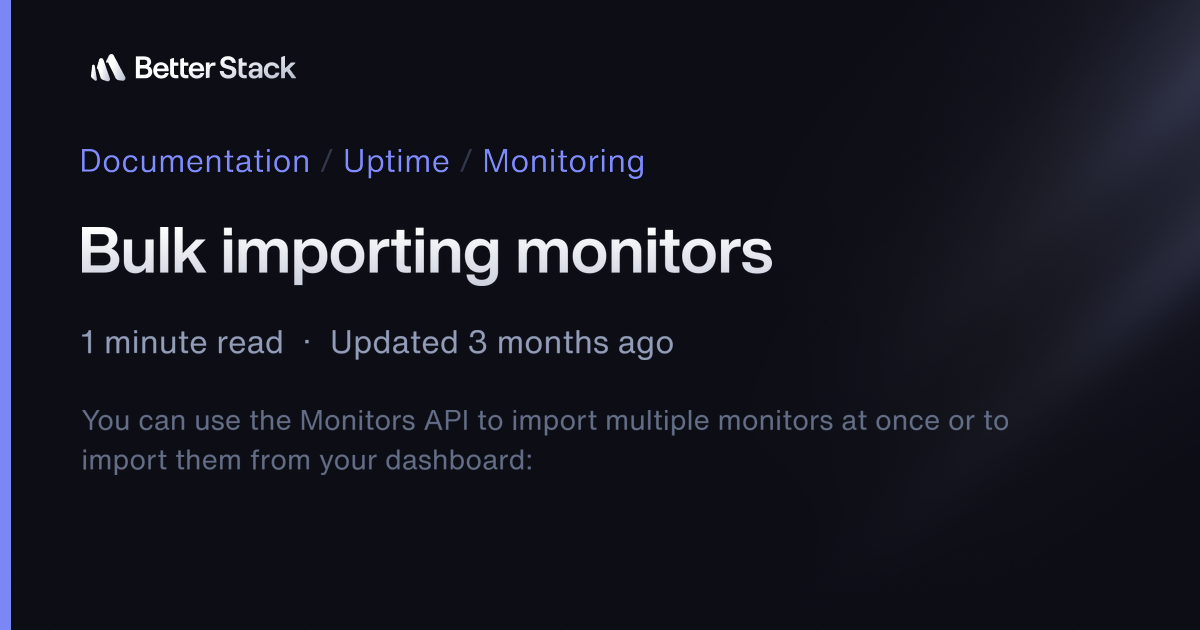 Bulk importing monitors | Better Stack Documentation