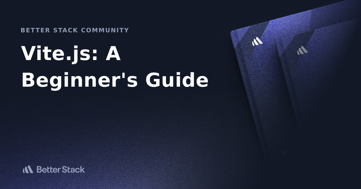 Vite.js: A Beginner's Guide | Better Stack Community