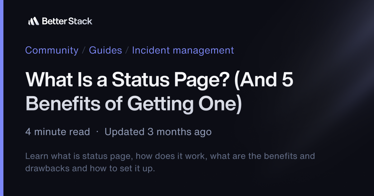 What Is a Status Page? (And 5 Benefits of Getting One) | Better Stack ...